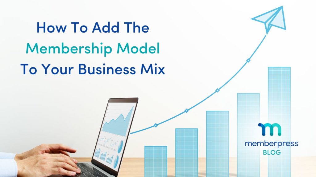How to Adopt a Membership / Subscription Business Model (& Start ...