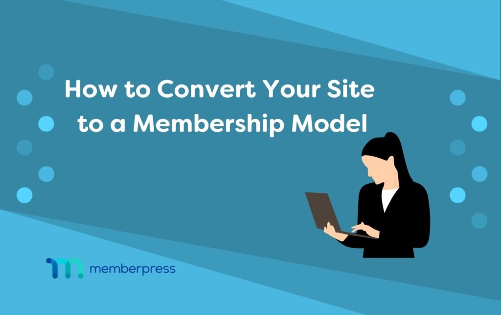How to Convert WordPress to a Membership Model (4 Steps)