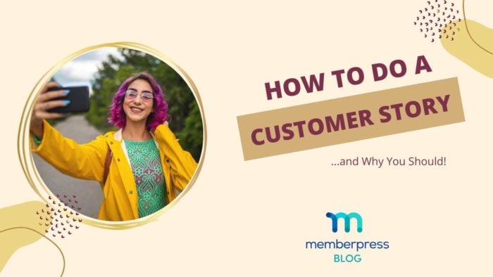 How to Do a Customer Story (And Why You Should)