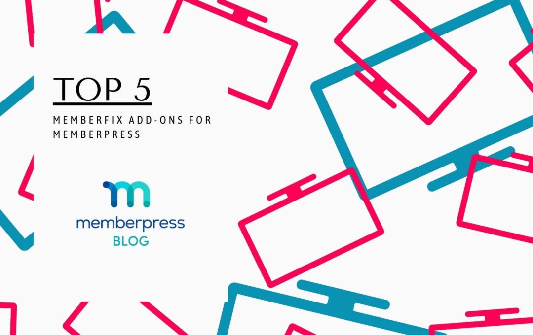 5 MemberFix Add-Ons for MemberPress You Need to Check Out