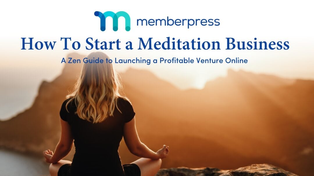 How To Start a Meditation Business (The Zen Way!)