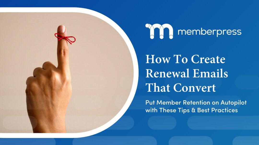 How to Create Conversion-Worthy Membership Renewal Emails
